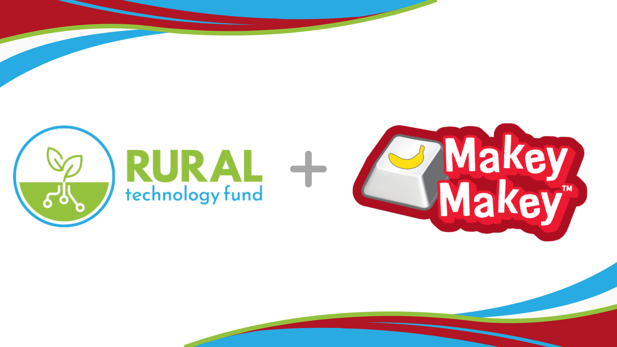 The RTF Partners with Makey Makey - Rural Technology Fund