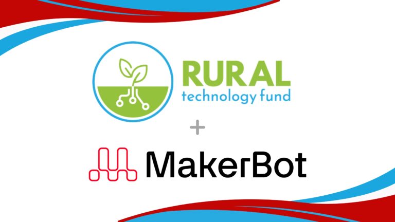 The RTF Partners with MakerBot - Rural Technology Fund
